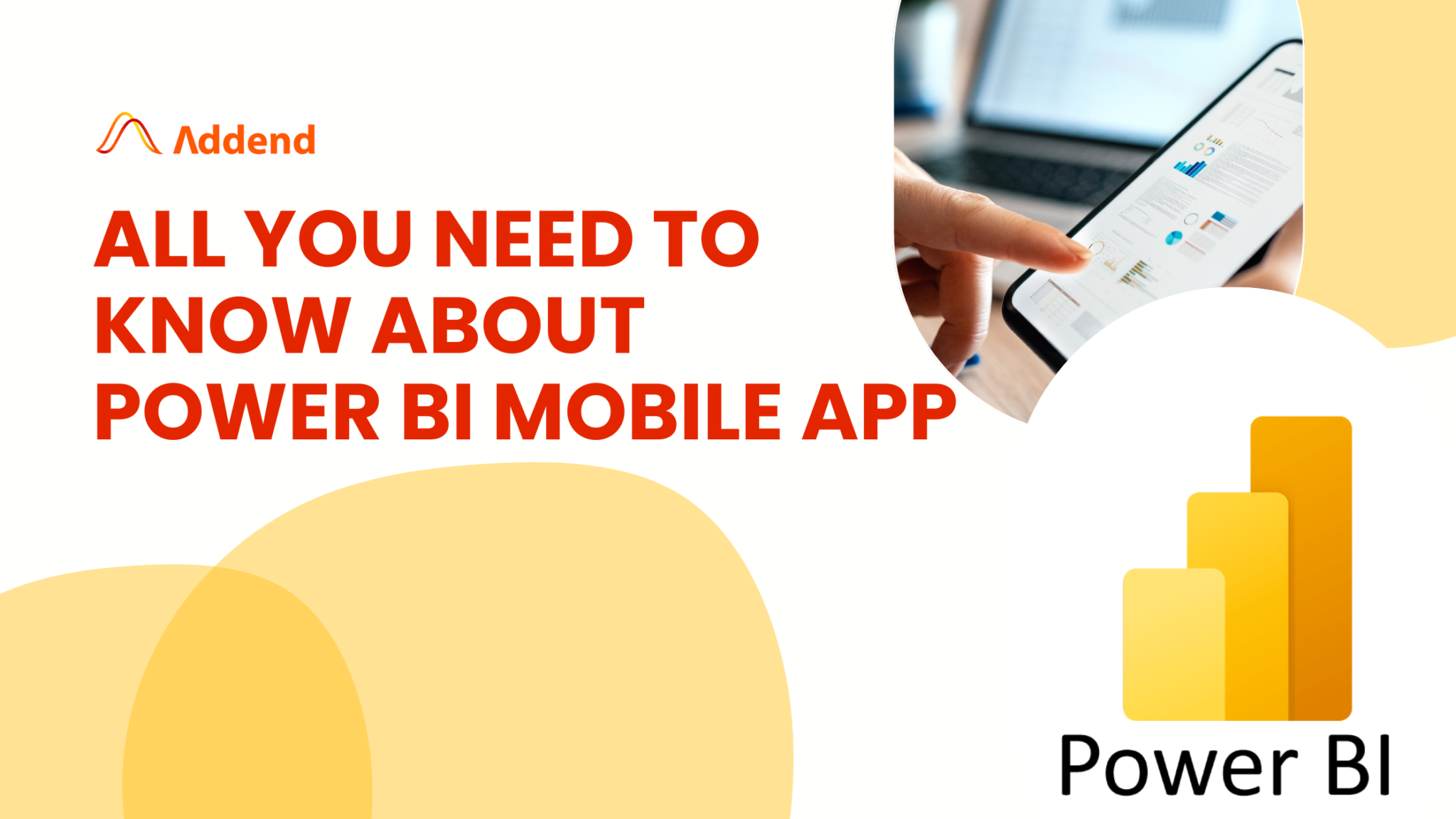 All You Need to Know About Power BI Mobile App - Addend Analytics